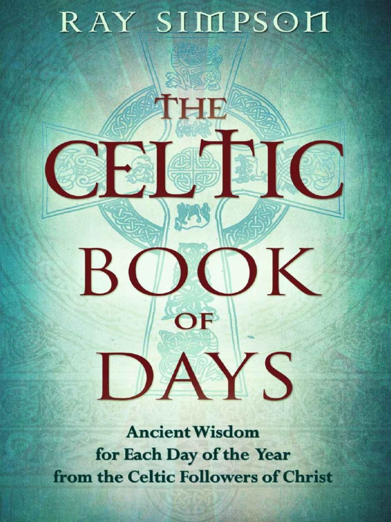 The Celtic Book of Days_ Ancient Wisdom for Each Day of the Year From ...