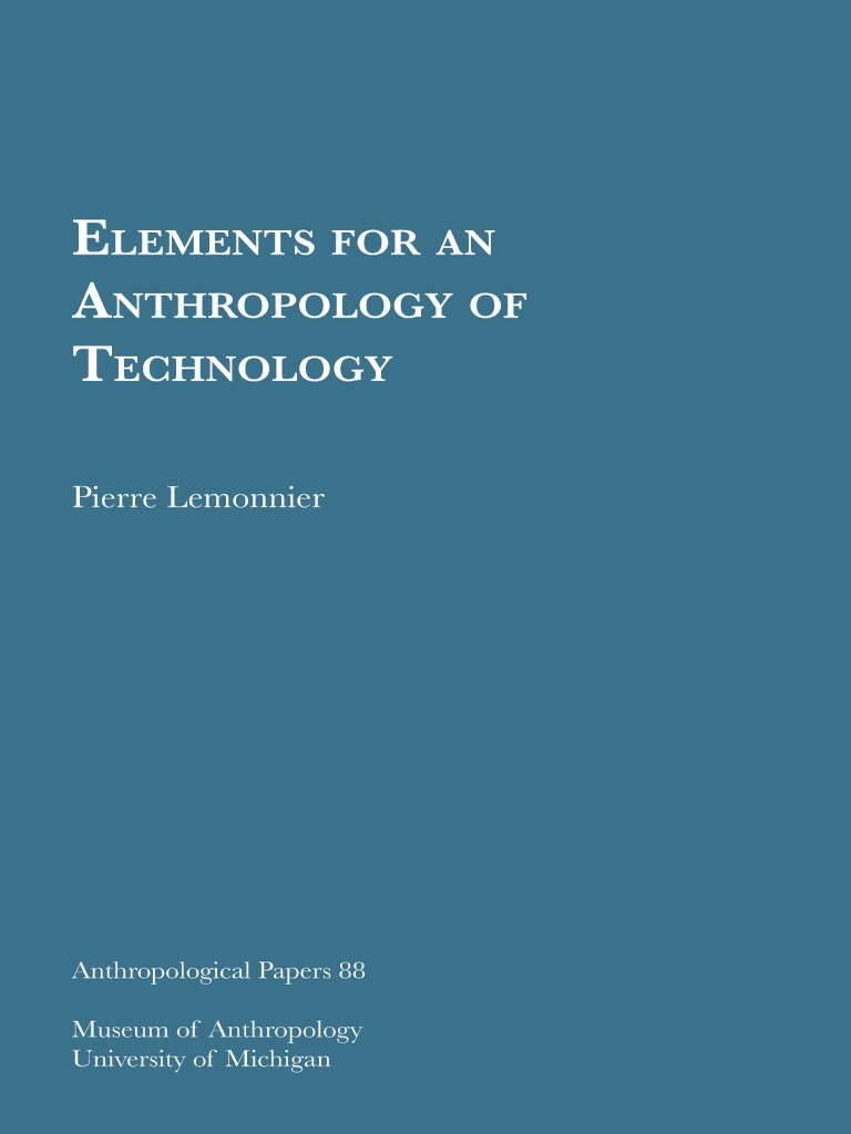 Pierre Lemonnier - Elements For An Anthropology of Technology | PDF ...