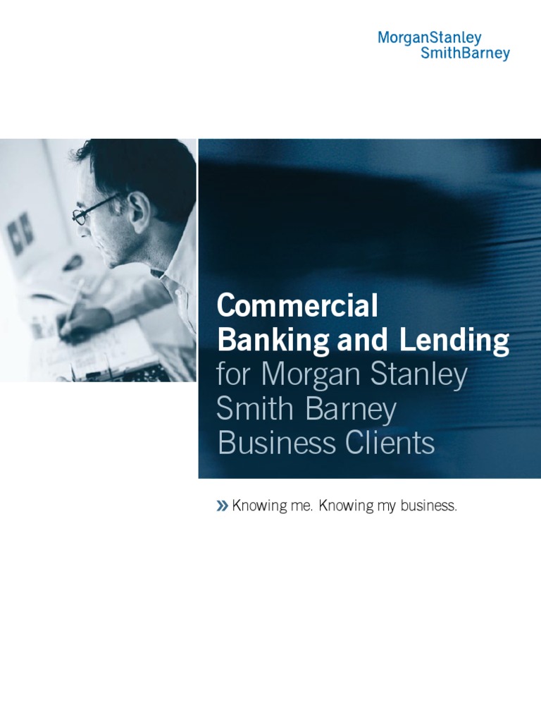 Commercial Banking and Lending: For Morgan Stanley Smith Barney ...
