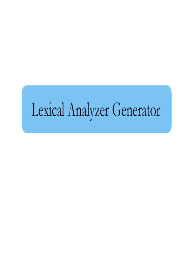 Lexical Analyzer Generator - Lex: An Introduction to Lex Specifications and Regular Expressions ...