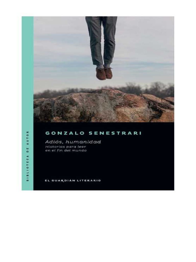 Gonzalo Senestrari - Adiós, Humanidad (Autor Desconocido) | PDF ...