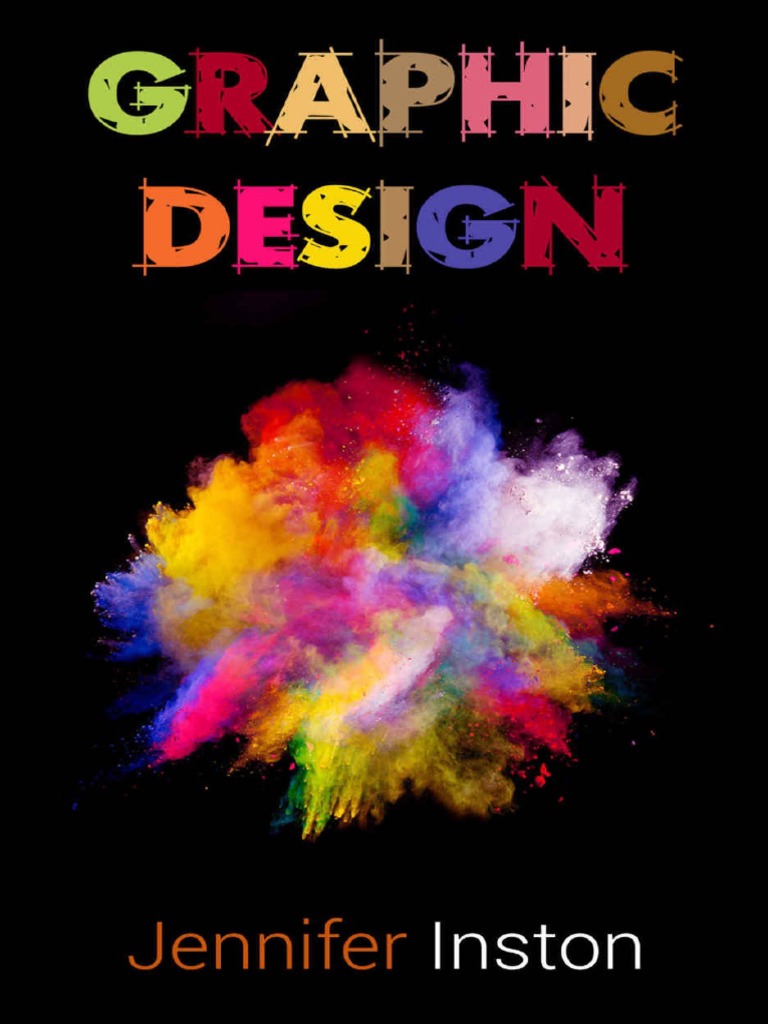 Graphic Design - A Beginners Guide To Mastering The Art of Graphic ...