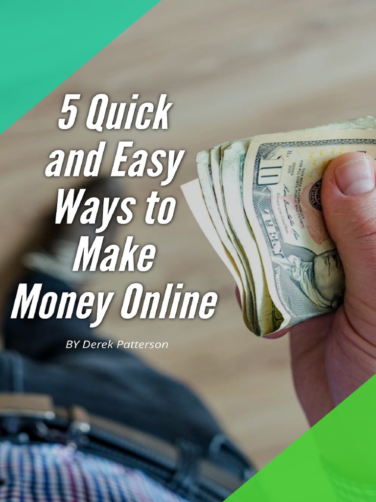 5 Quick and Easy Ways To Make Money Online | PDF | Communication | Business