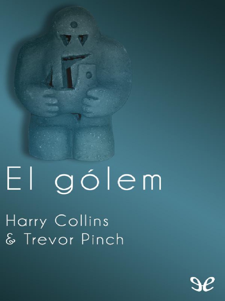 Collins - Pinch El Gólem - Lo Que Todos Deberiamos Saber Sobre La Ciencia | PDF | Experimentar ...