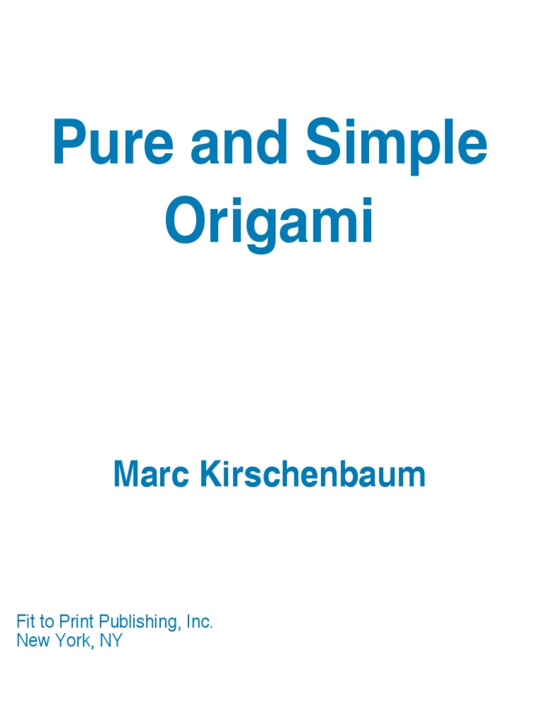 Pure and Simple Origami by Marc Kirschembaum | PDF | Origami