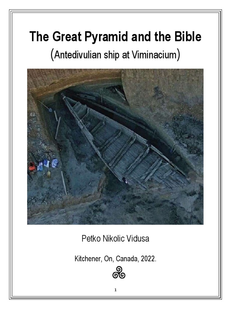 The Great Pyramid and The Bible (Antediluvian Ship Near Viminacium ...