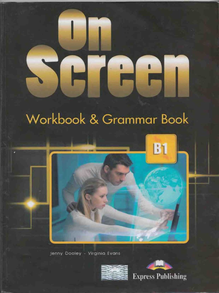 Evans Virginia Dooley Jenny On Screen b1 Workbook Grammar Bo | PDF