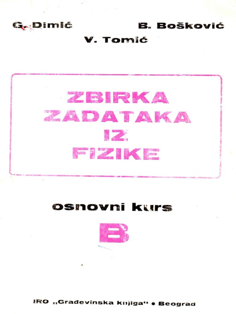 G Dimic, B Boskovic, V Tomic - Zbirka Zadataka Iz Fizike - Osnovni Kurs ...
