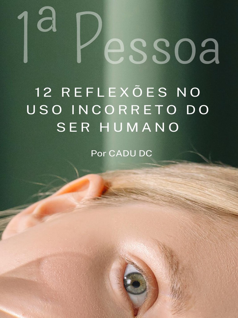 1 Pessoa - 12 Reflexões No Uso Incorreto Do Ser Humano Por Cadu DC ...