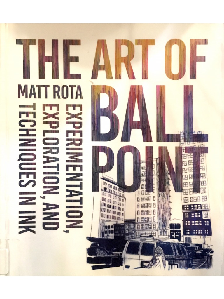 The Art of Ballpoint Experimentation, Exploration, and Techniques in ...