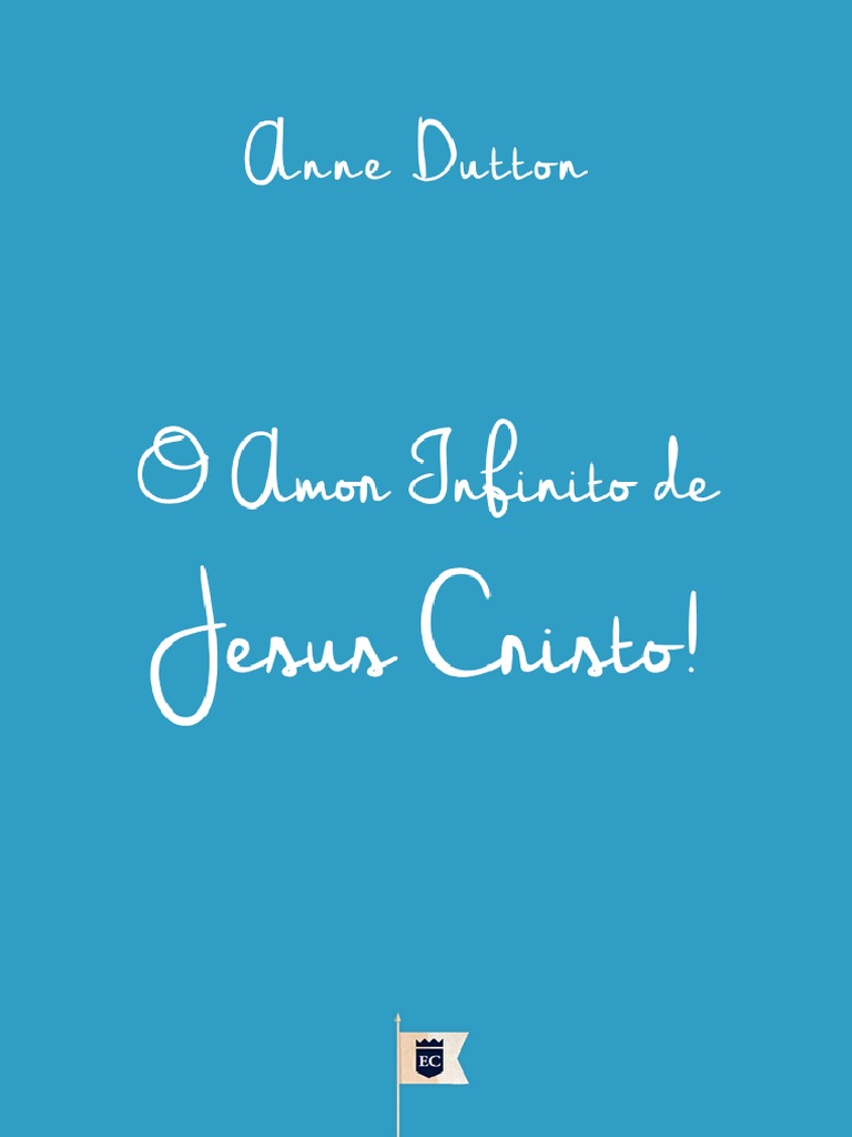 Anne Dutton - O Amor Infinito de Jesus Cristo | PDF | Amor | Charles ...