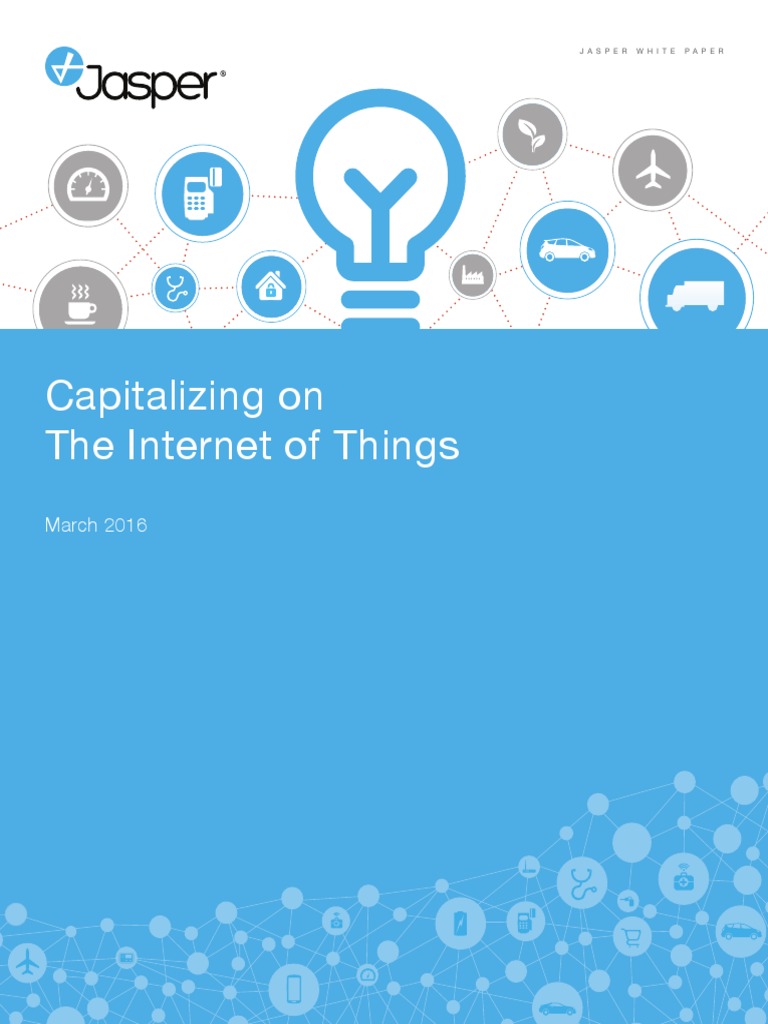 Jasper Capitalizing On IoT | PDF | Internet Of Things | Automation
