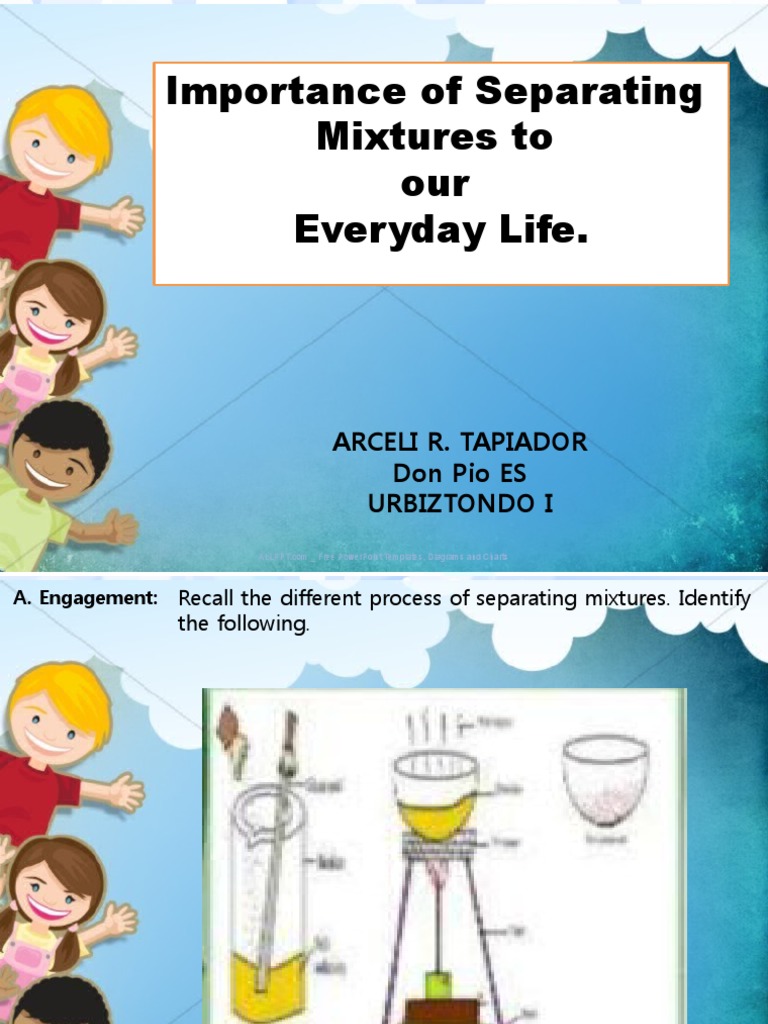 Importance of Separating Mixtures To Our Everyday Life | PDF ...