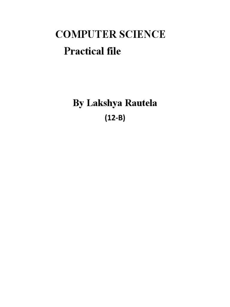 Lakshya Rautela 12-B CS Pratical File | PDF | Mathematics | Computer Science