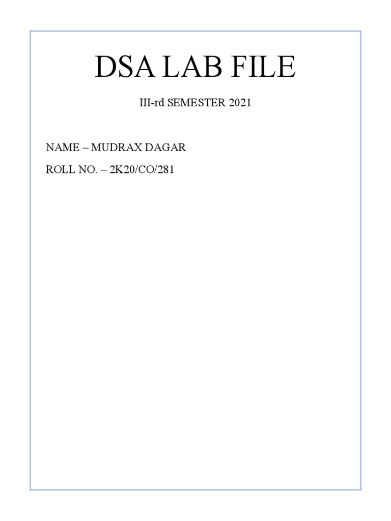 Dsa Lab File: III-rd SEMESTER 2021 Name - Mudrax Dagar ROLL NO. - 2K20 ... Dsa Lab File: III-rd SEMESTER 2021 Name - Mudrax Dagar ROLL NO. - 2K20 ...