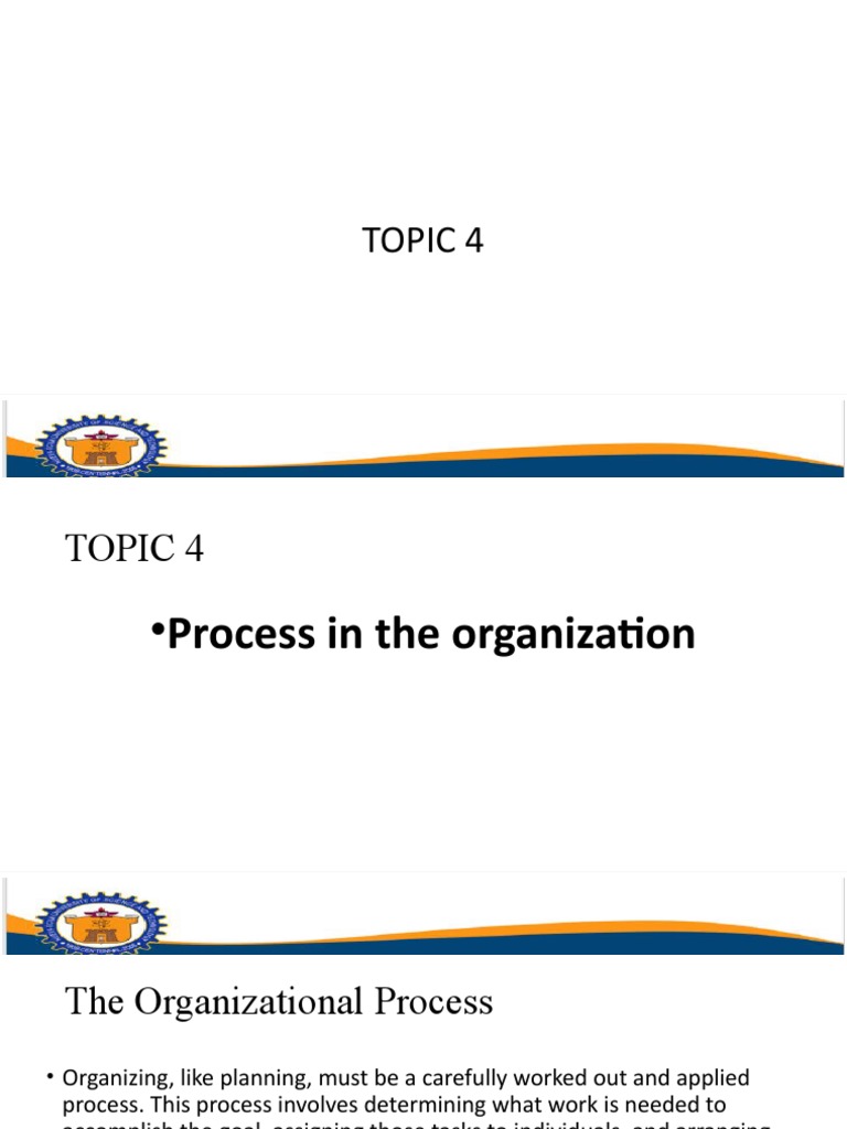 TOPIC 4-Process in The Organization | PDF | Communication | Goal
