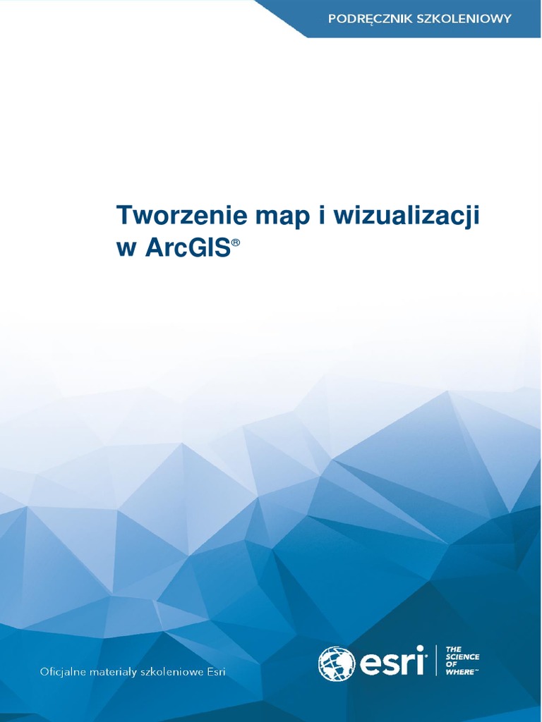 Spis Tworzenie Map I Wizualizacji W ArcGIS | PDF