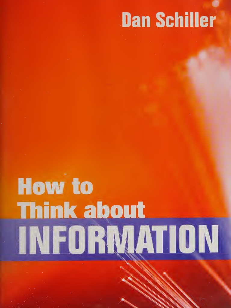Dan Schiller - How To Think About Information-University of Illinois ...