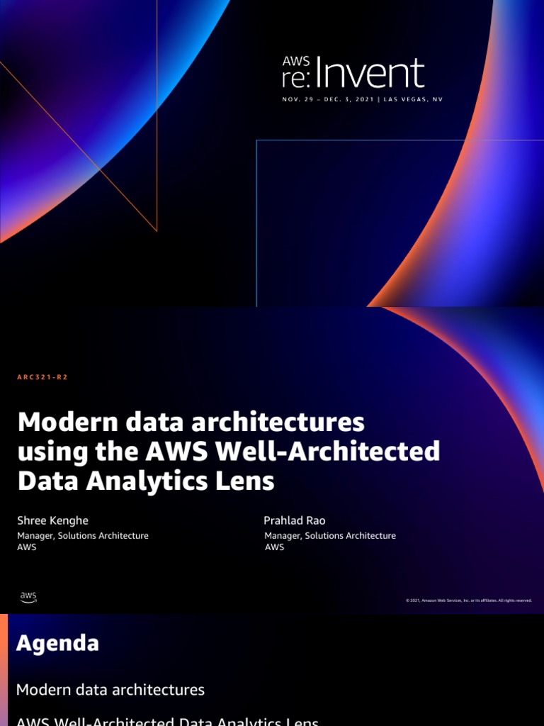 Modern Data Architectures Using The AWS WellArchitected Data Analytics Lens REPEAT ARC321-R2 ...
