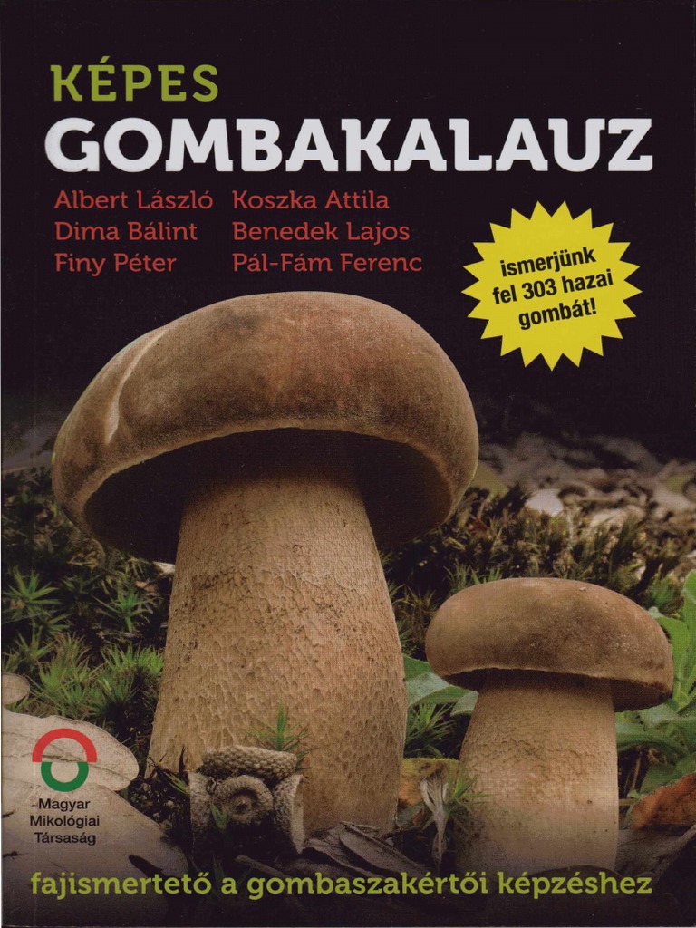 Képes Gombakalauz - Fajismertető A Gombaszakértői Képzéshez by Albert ...