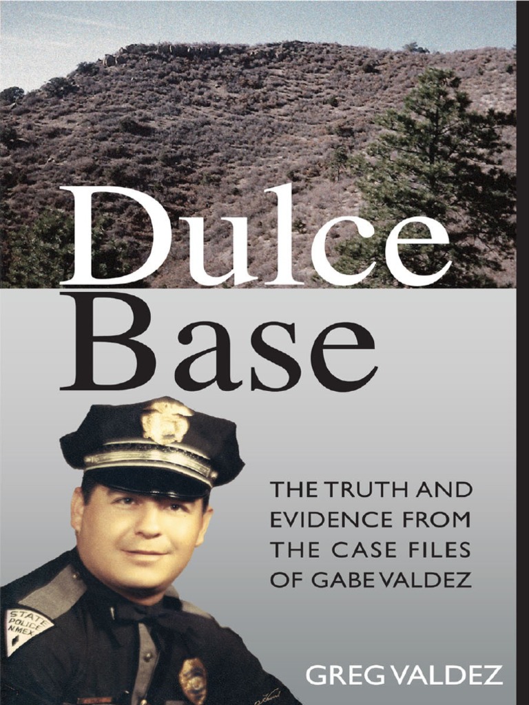 Greg Valdez - Dulce Base - The Truth and Evidence From The Case Files of Gabe Valdez | PDF ...