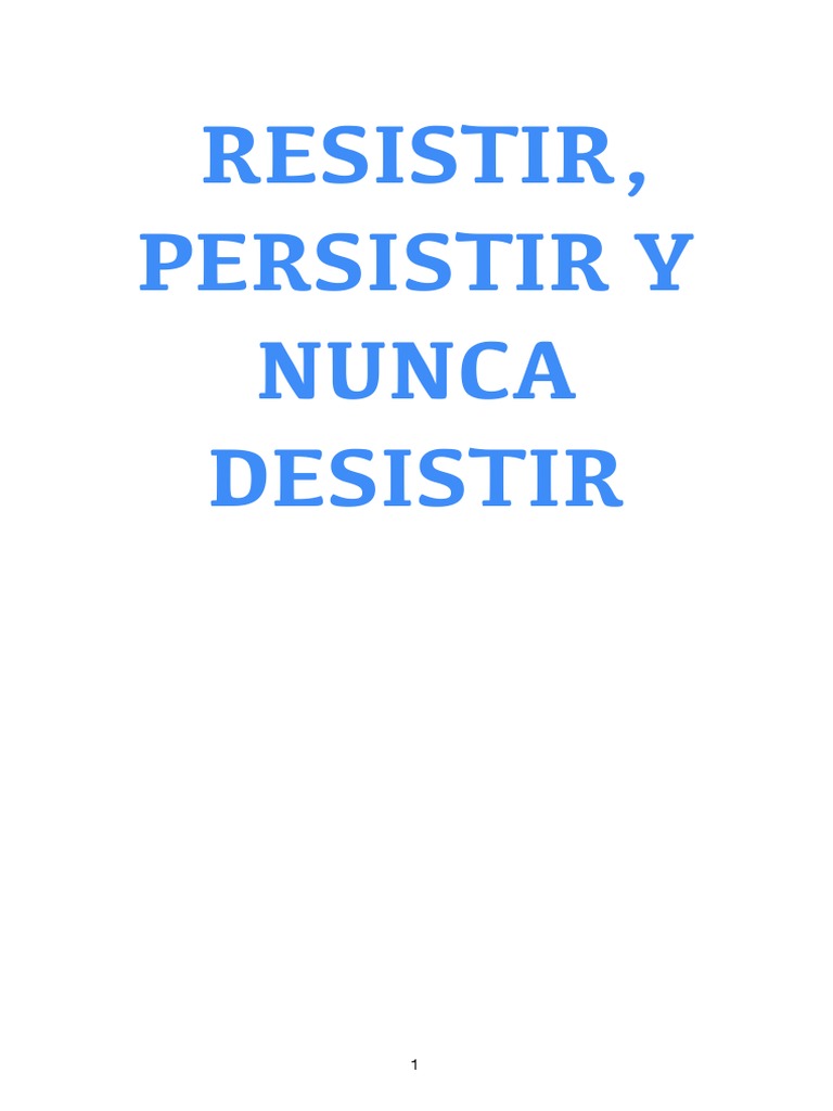 Resistir, Persistir y Nunca Desistir(Definitivo3) | PDF