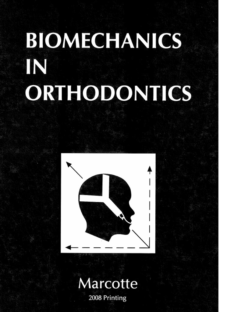 Biomechanics in Orthodontics Marcotte | PDF