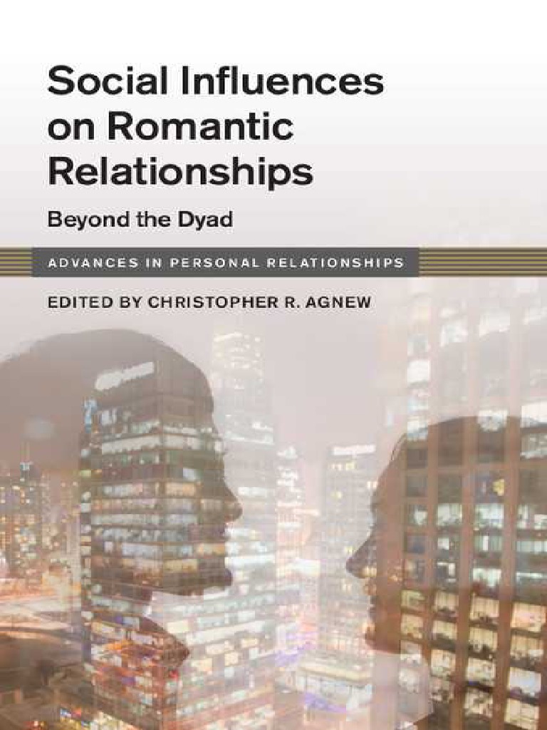 (Advances in Personal Relationships) DR Christopher R. Agnew - Social Influences On Romantic ...