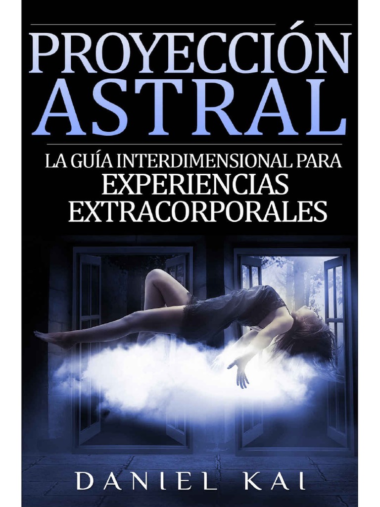 (Daniel Kai) - Proyeccion Astral | PDF | Experiencia | Sueño