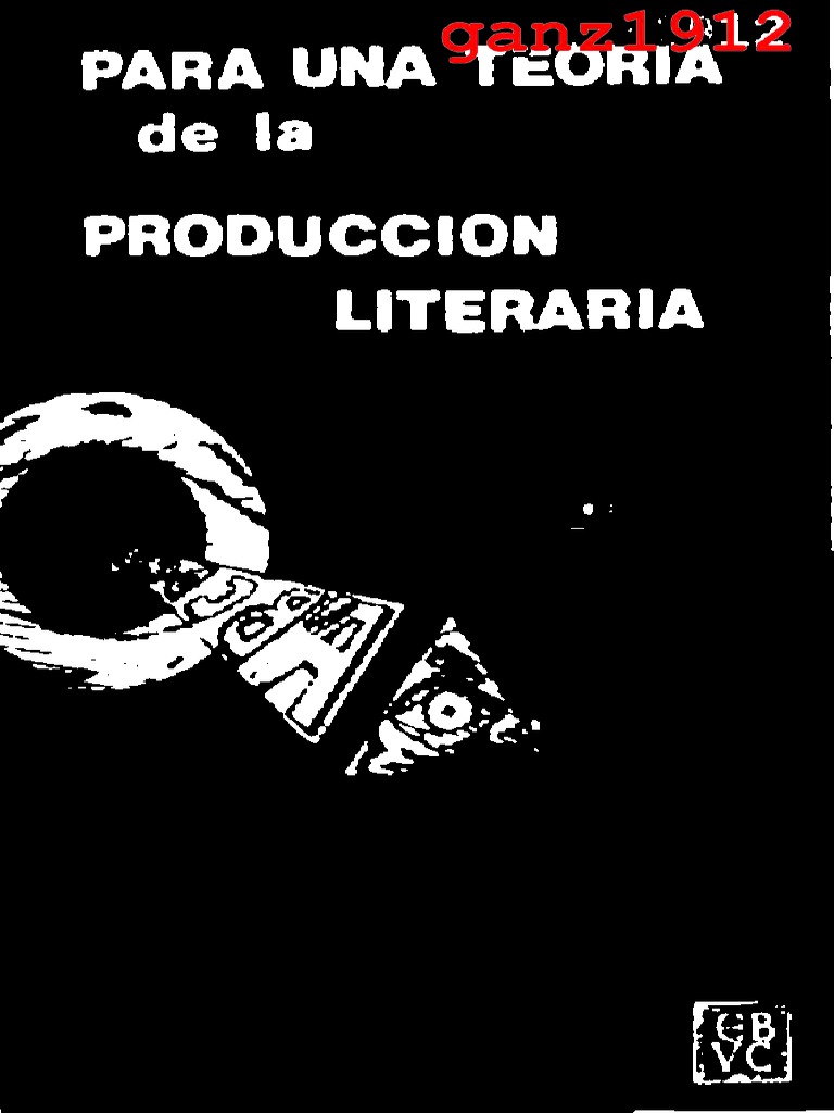 MACHEREY, PIERRE - para Una Teoría de La Producción Literaria (OCR ...