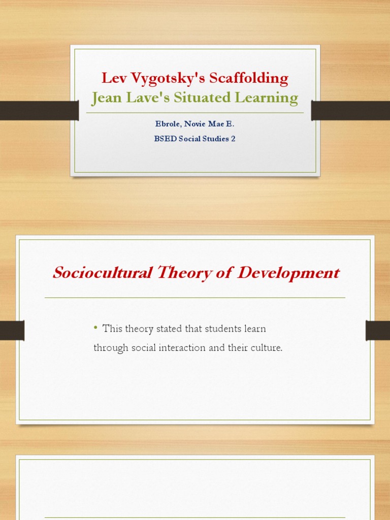 1.3 Lev Vygotsky's Scaffolding 1.4 Jean Lave's Situated Learning | PDF ...