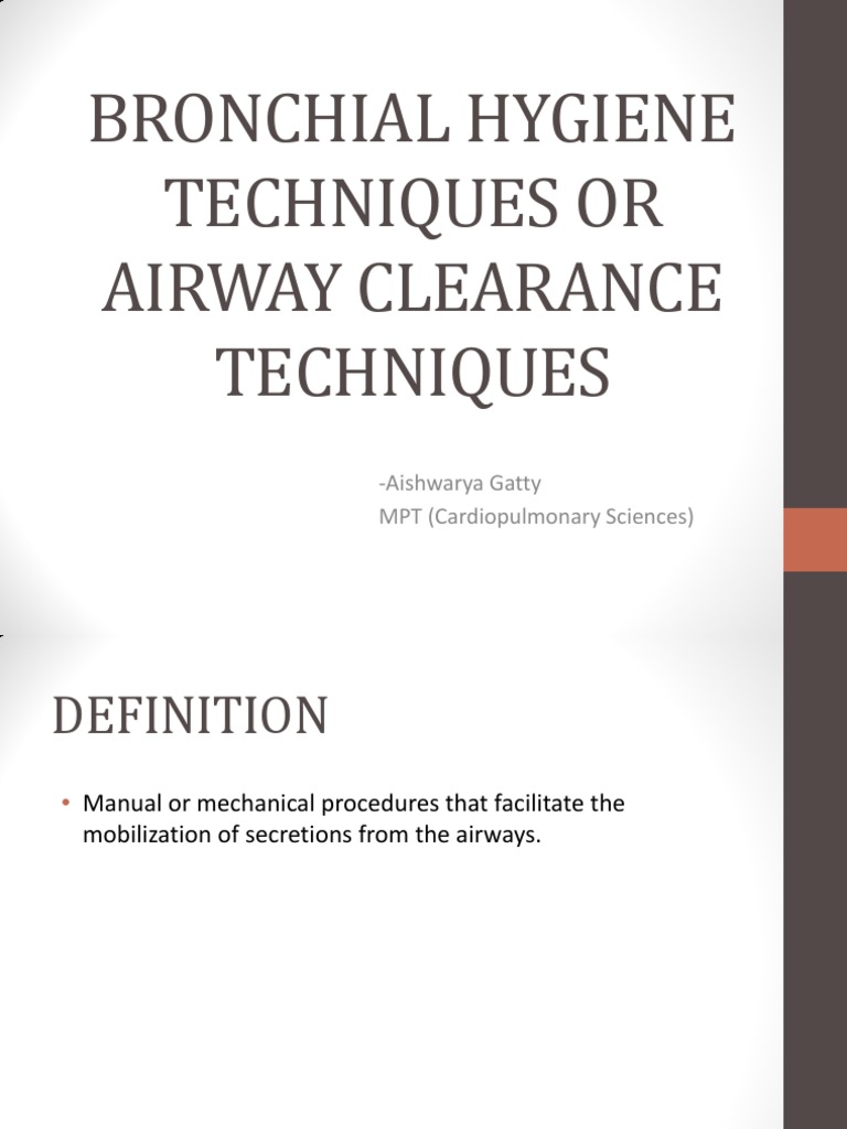 Bronchial Hygiene Techniques Overview | PDF | Respiratory Tract | Breathing