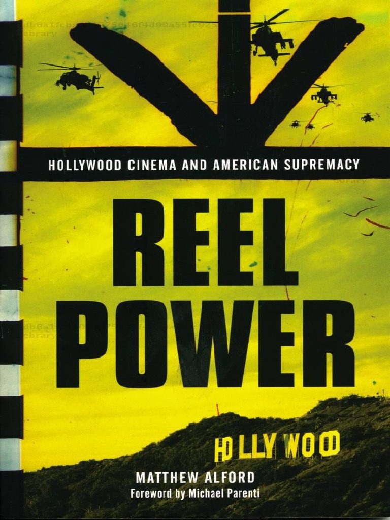 ALFORD, Matthew - 2010 - Reel Power - Hollywood Cinema and American Supremacy-Pluto Press (2010 ...