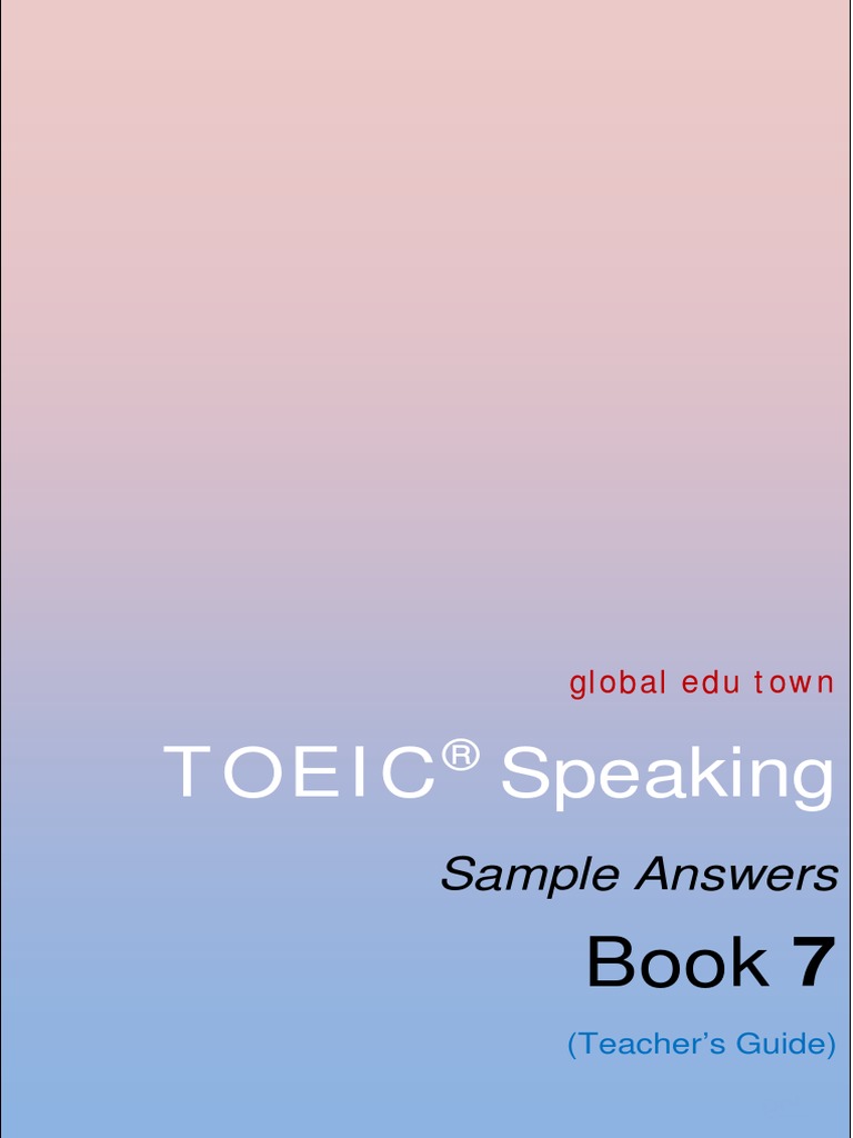 Global Edu Town TOEIC Speaking Sample Answers Book 7 (Teacher S Guide ...
