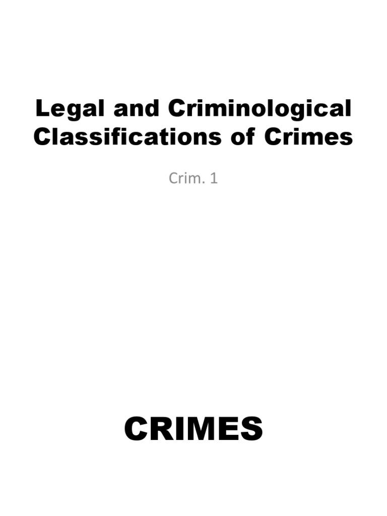 Legal and Criminological Classifications of Crimes | PDF