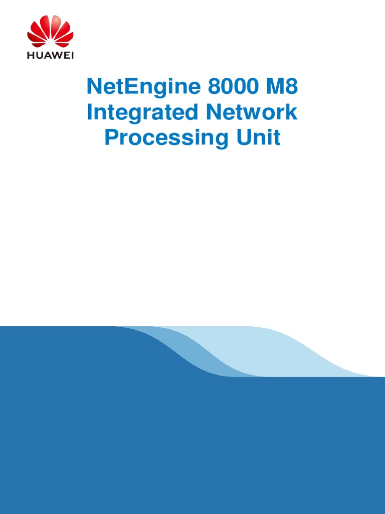 Integrated Network Processing Unit: Specifications and Overview of the Huawei NetEngine 8000 M8 ...