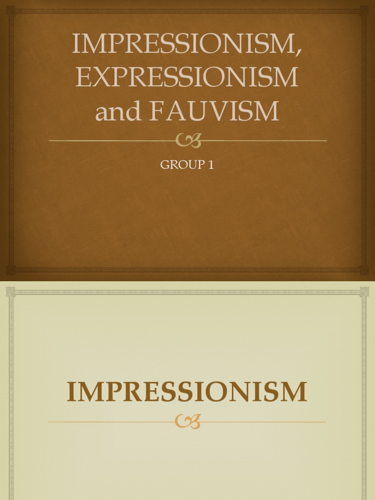 IMPRESSIONISM, EXPRESSIONISM and FAUVISM | PDF