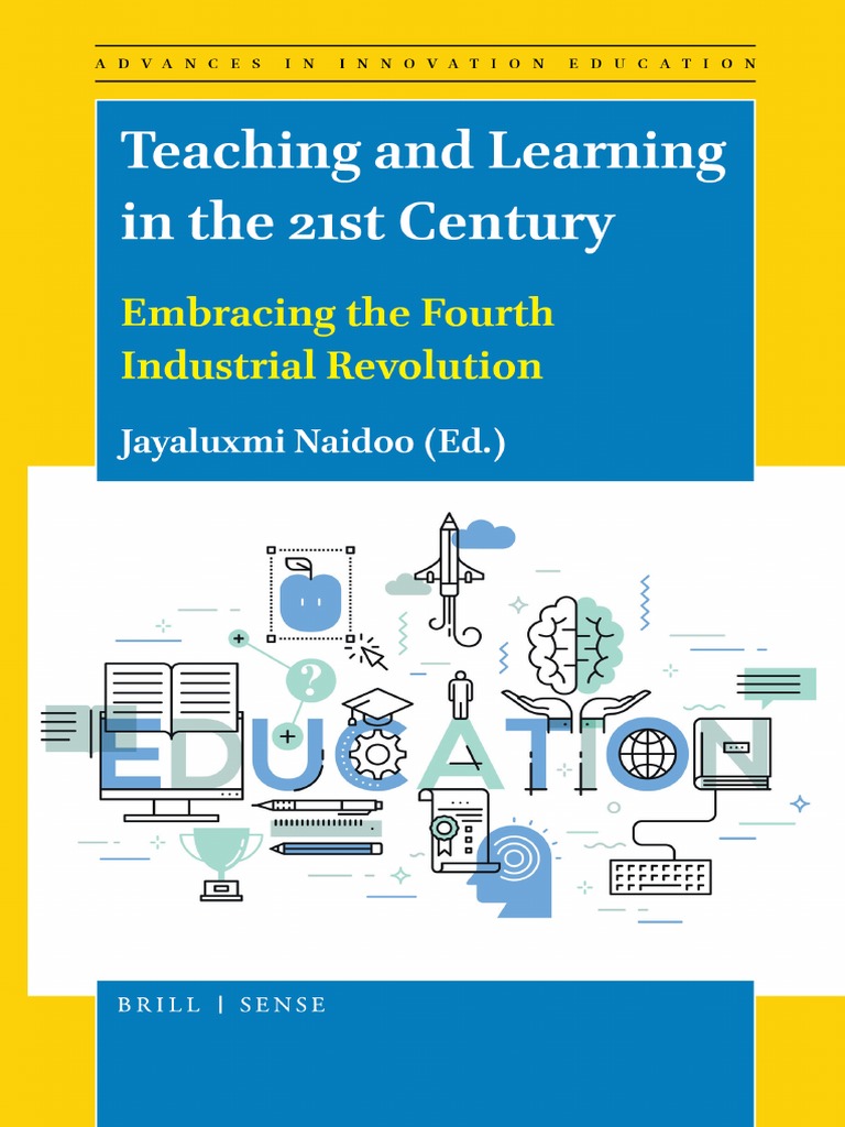 Teaching and Learning in The 21st Century - Embracing The Fourth Industrial Revolution-Brill ...