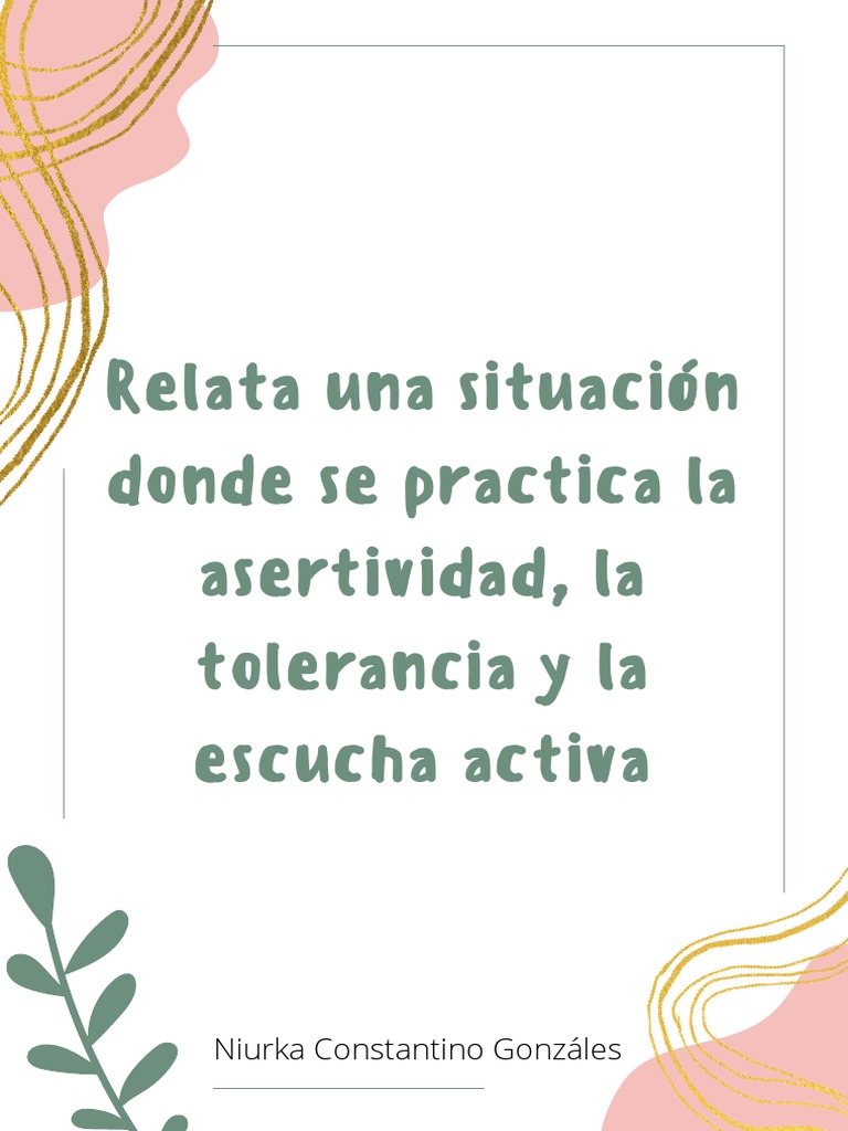 Relata Situación de Asertividad, Tolerancia y Escucha Activa | PDF