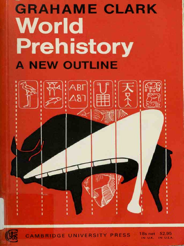 Grahame Clark - World Prehistory - A New Outline (1969, Cambridge ...