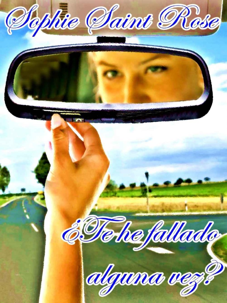 ¿Te He Fallado Alguna Vez (Sophie Saint Rose) | PDF