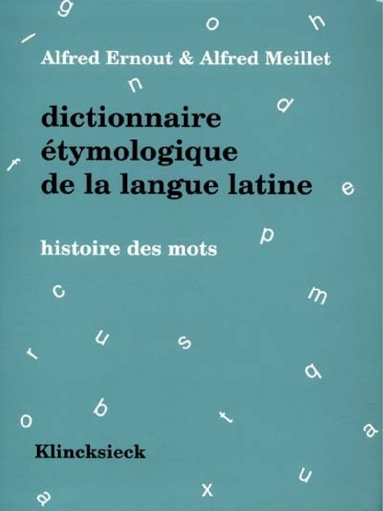 Ernout Meillet Dictionnaire Etymologique de La Langue Latine Histoire ...