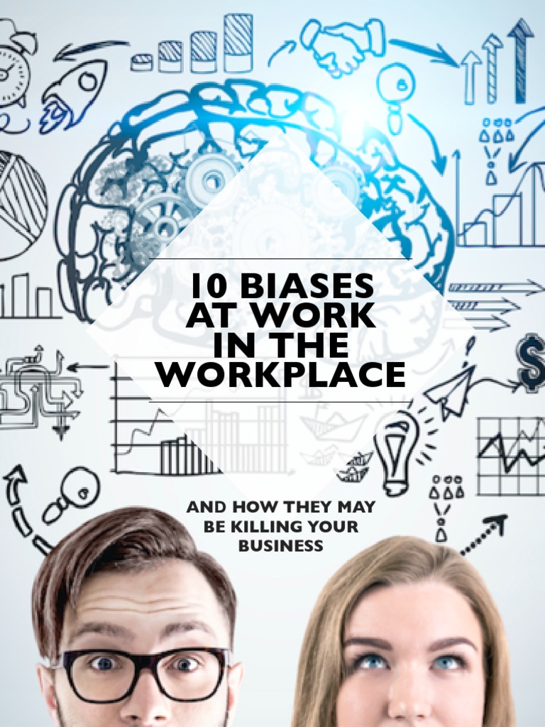 10 Biases at Work in The Workplace | PDF | Decision Making | Cognitive ...