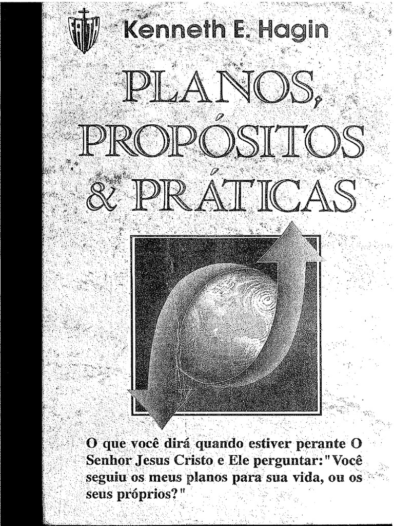 Kenneth E. Hagin - Planos, Propositos e Práticas | PDF