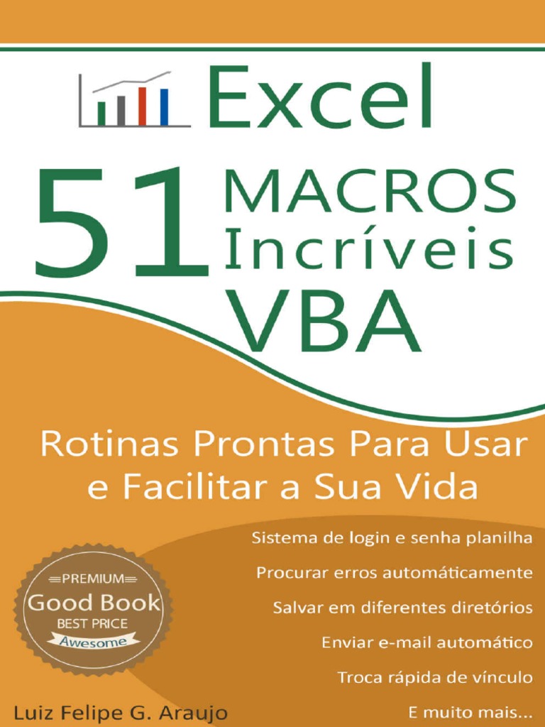 Excel 51 Macros Incríveis Rotinas Prontas para Usar e Facilitar A Sua Vida Luiz Felipe Araujo ...