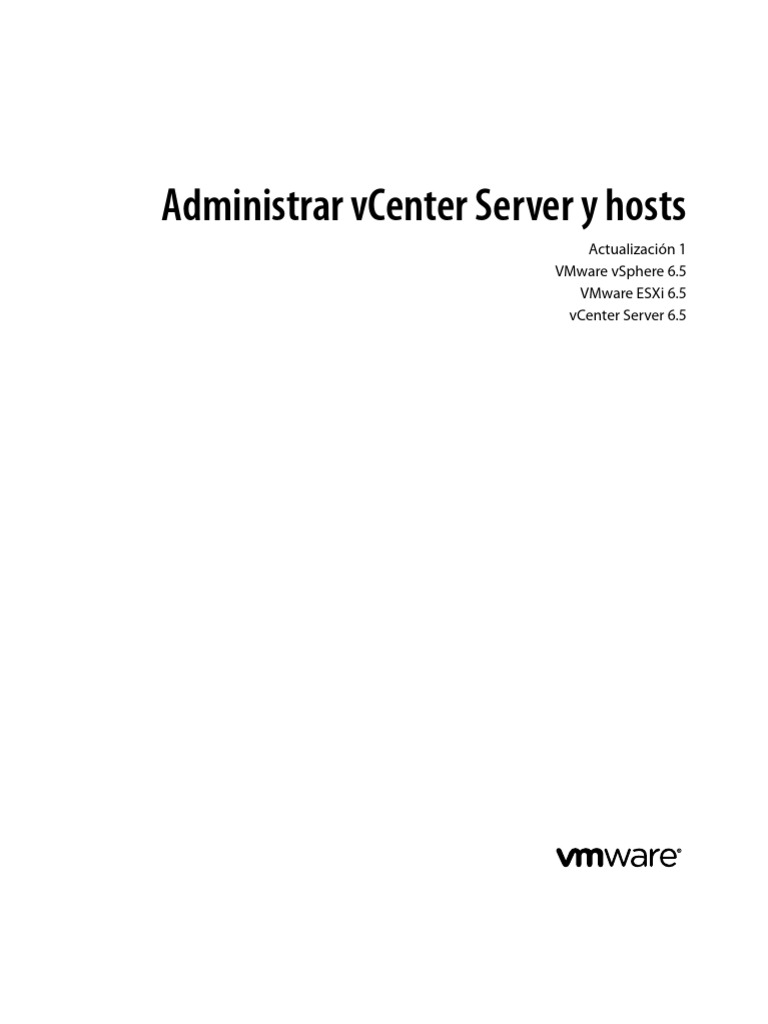 Administrar Vcenter Server y Hosts. Actualización 1 VMware Vsphere 6.5 VMware ESXi 6.5 Vcenter ...