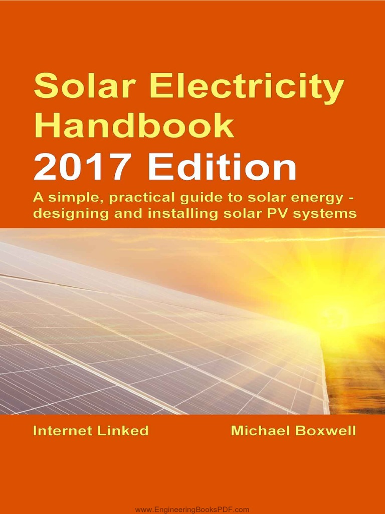 Solar Electricity Handbook 2017 Edition A Simple Practical Guide To Solar Energy Designing and ...