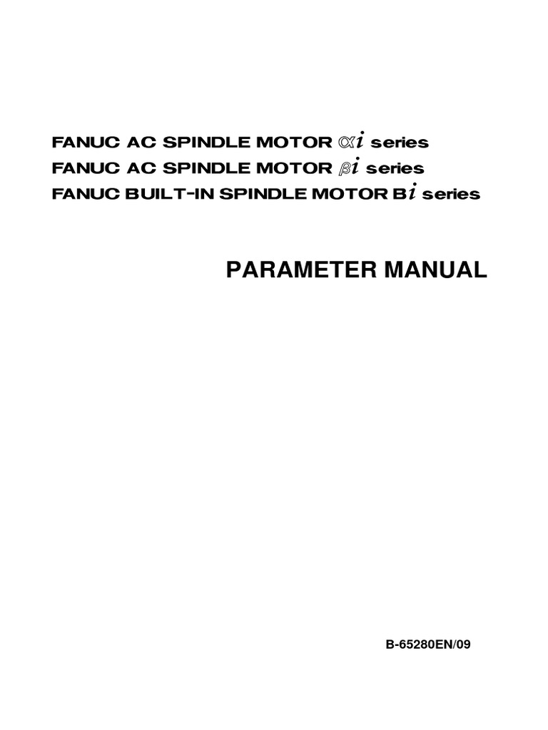 B-65280EN - 09 Alpha I, Beta I, BiS SPINDLE Motor PARAMETER Manual | PDF | Parameter (Computer ...