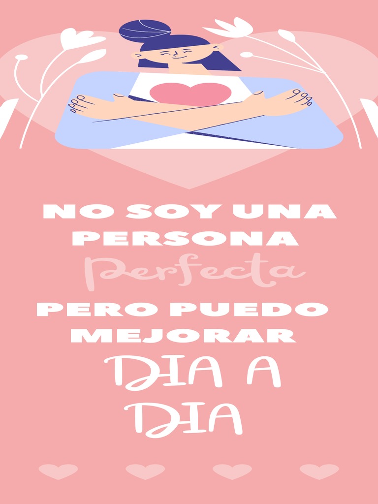 No Soy Una Persona Perfecta, Nadie Lo Es, Pero Puedo Mejorar Cada Día | PDF