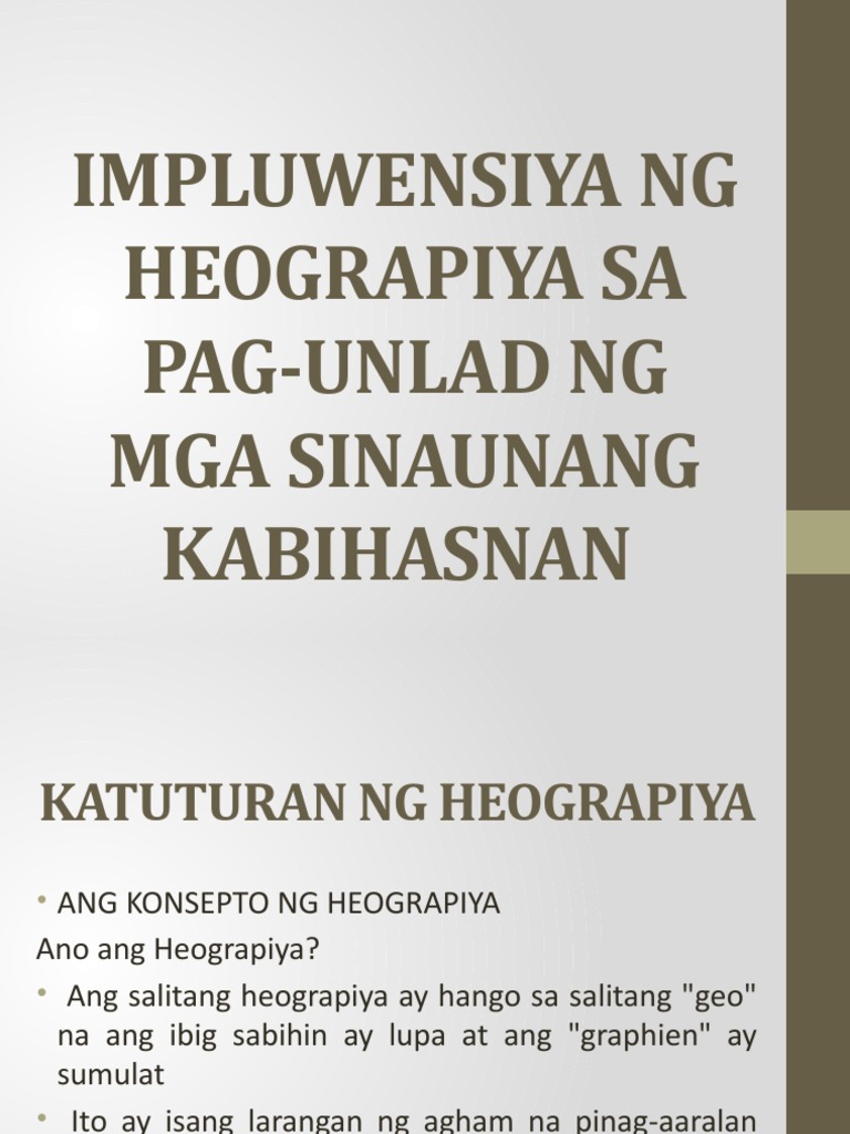 Impluwensiya NG Heograpiya Sa Pag-Unlad NG Mga Sinaunang | PDF